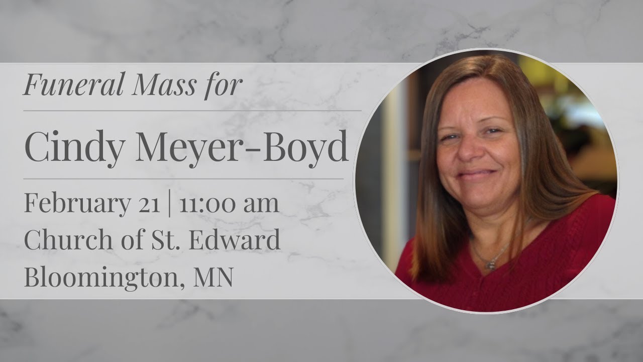 Funeral Mass for Cindy Meyer-Boyd - YouTube
