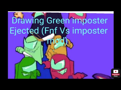 Drawing Green imposter Ejected (Fnf Vs imposter mod) - YouTube