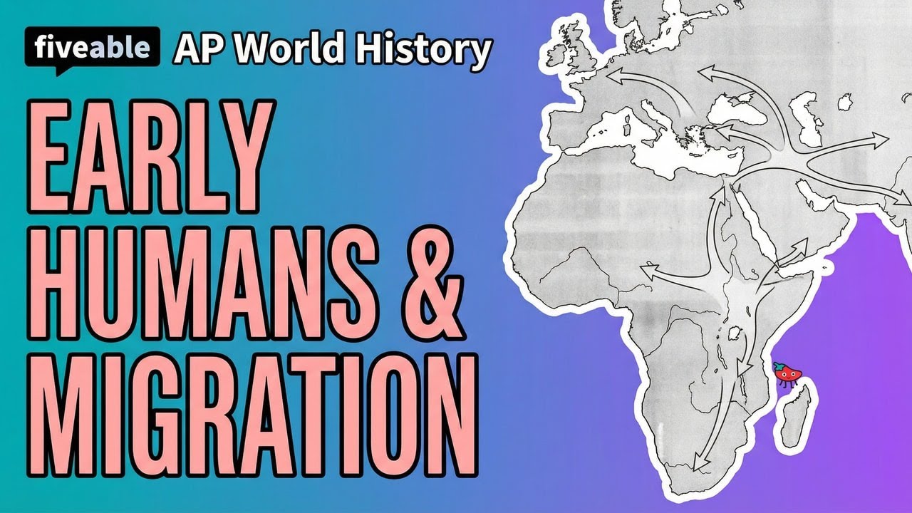 AP World History - Unit 1: Early Humans & Migration | Fiveable Cram Archive
