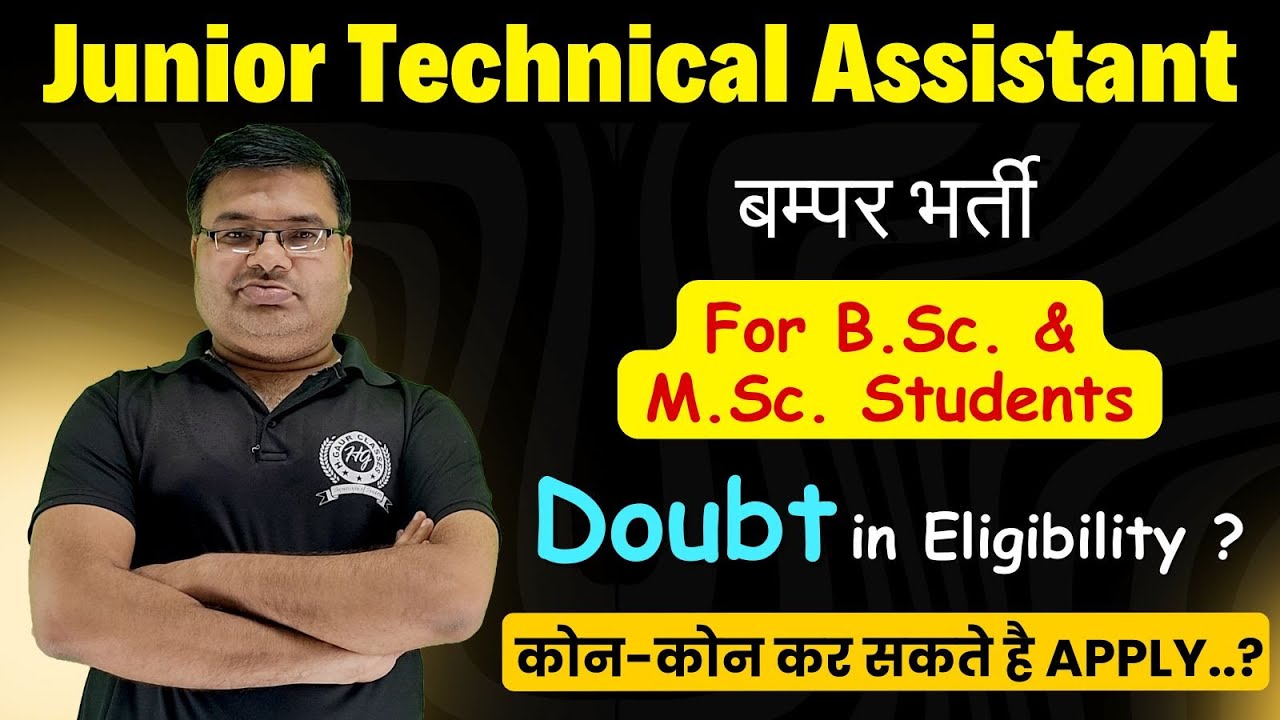 Vacancy For B.Sc. & M.Sc. | Junior Technical Assistant | Eligibility ...