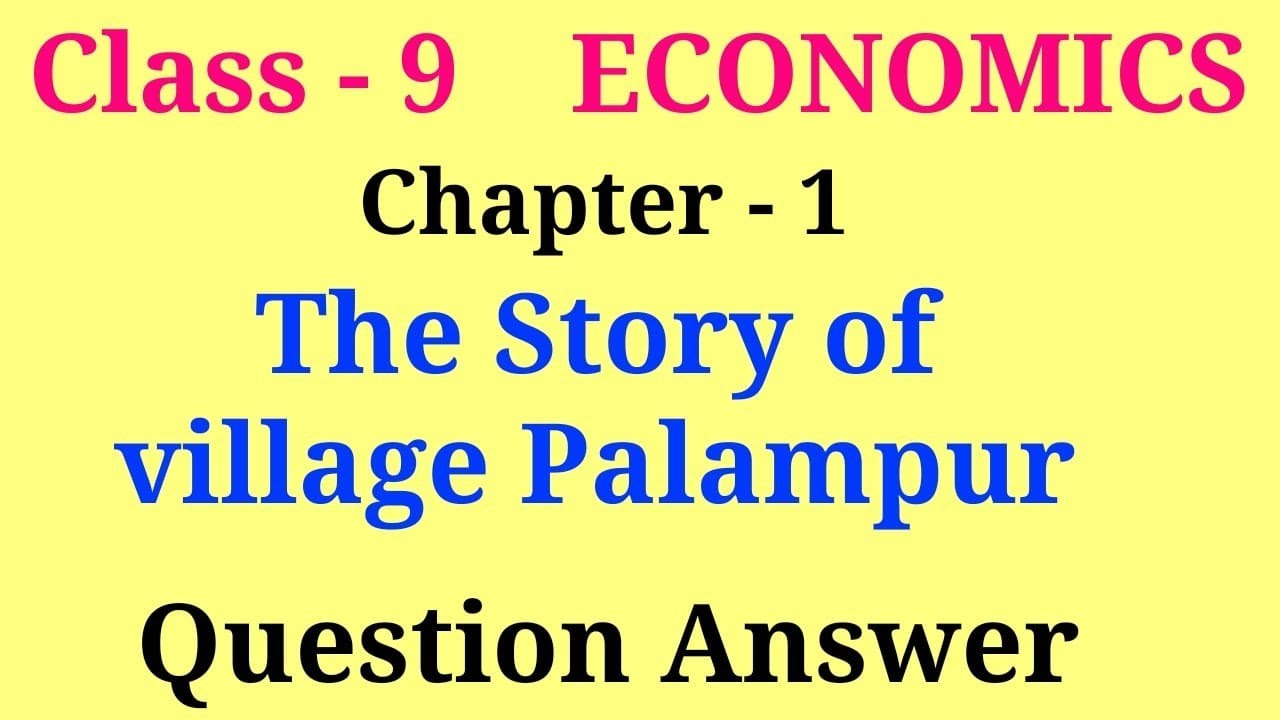 The Story Of Village Palampur Question Answer Class 9 Economics