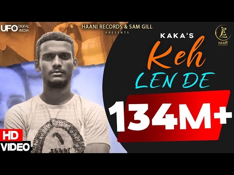 Keh Len De (Official Video) Kaka | Kaka New Song | Latest Punjabi Songs 2021 | Haani Records