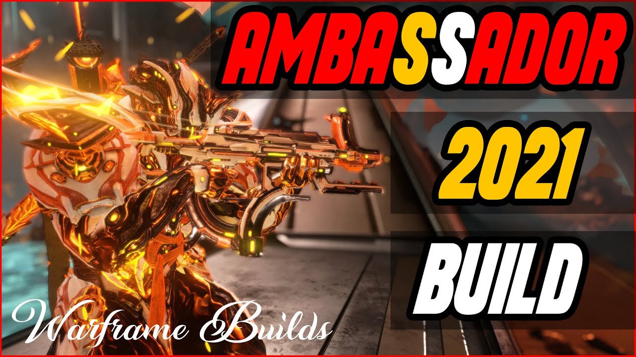 AMBASSADOR Best Builds 2021 - Warframe - YouTube