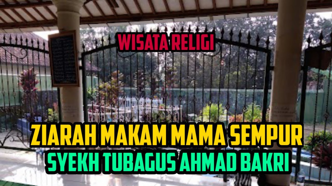 Wisata religi | ziarah ke makam mama Sempur Plered Purwakarta - YouTube