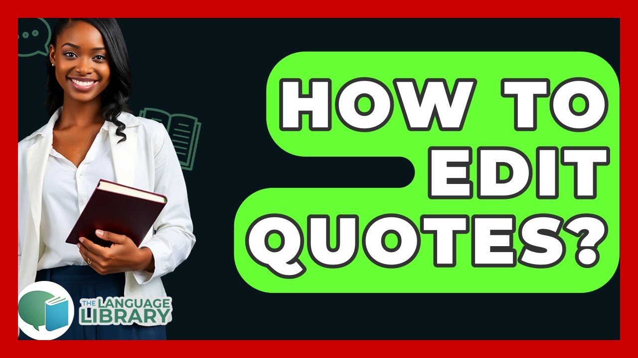 How To Edit Quotes? - The Language Library - YouTube