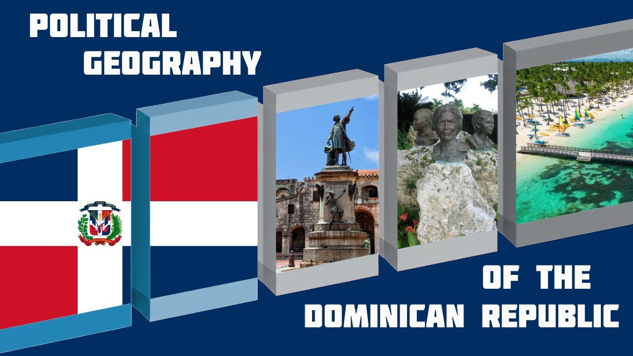 Political and Cultural Geography of the Dominican Republic - YouTube