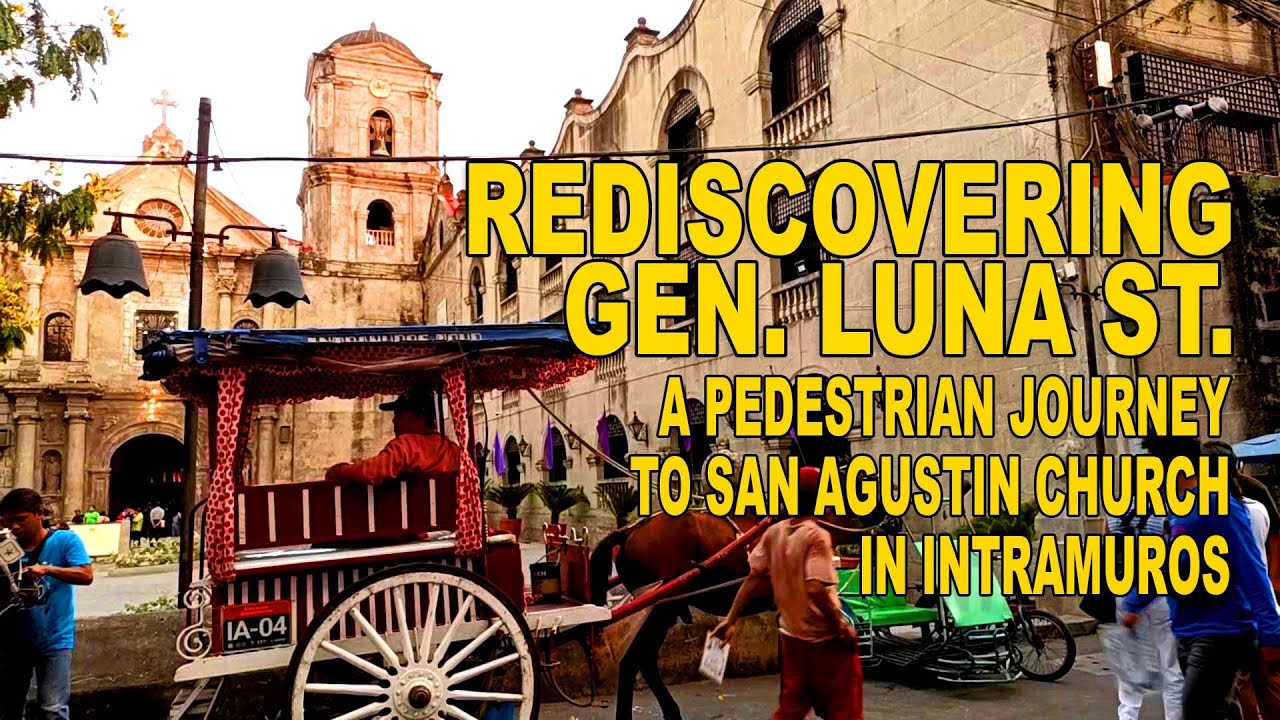 Walk-Thru General Luna Street and San Agustin Church in Intramuros ...