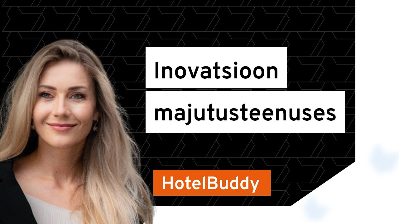 Innovatsioon majutusteenuse maastikul | HotelBuddy - Kadi Saadlo - YouTube