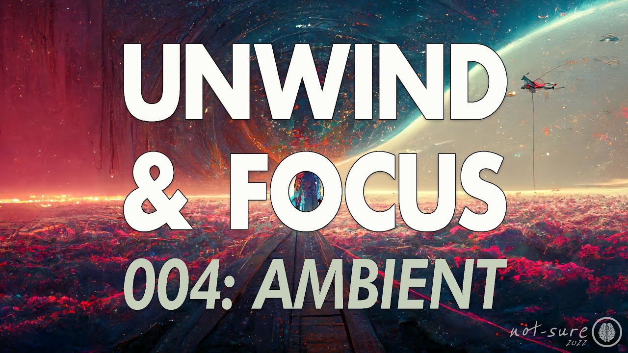 Unwind & Focus with this Ambient Soundscape Music Mix - SS004 - (Study ...