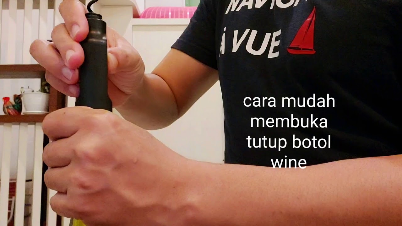 tutorial membuka tutup botol wine dengan mudah - YouTube