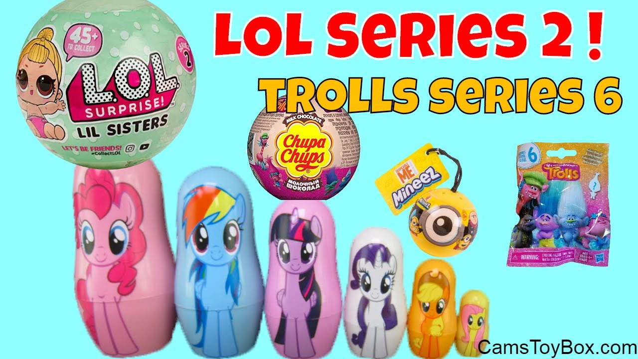 LOL Lil Sisters MLP Nesting Dolls Toys Surprises Trolls Series 6 2 ...