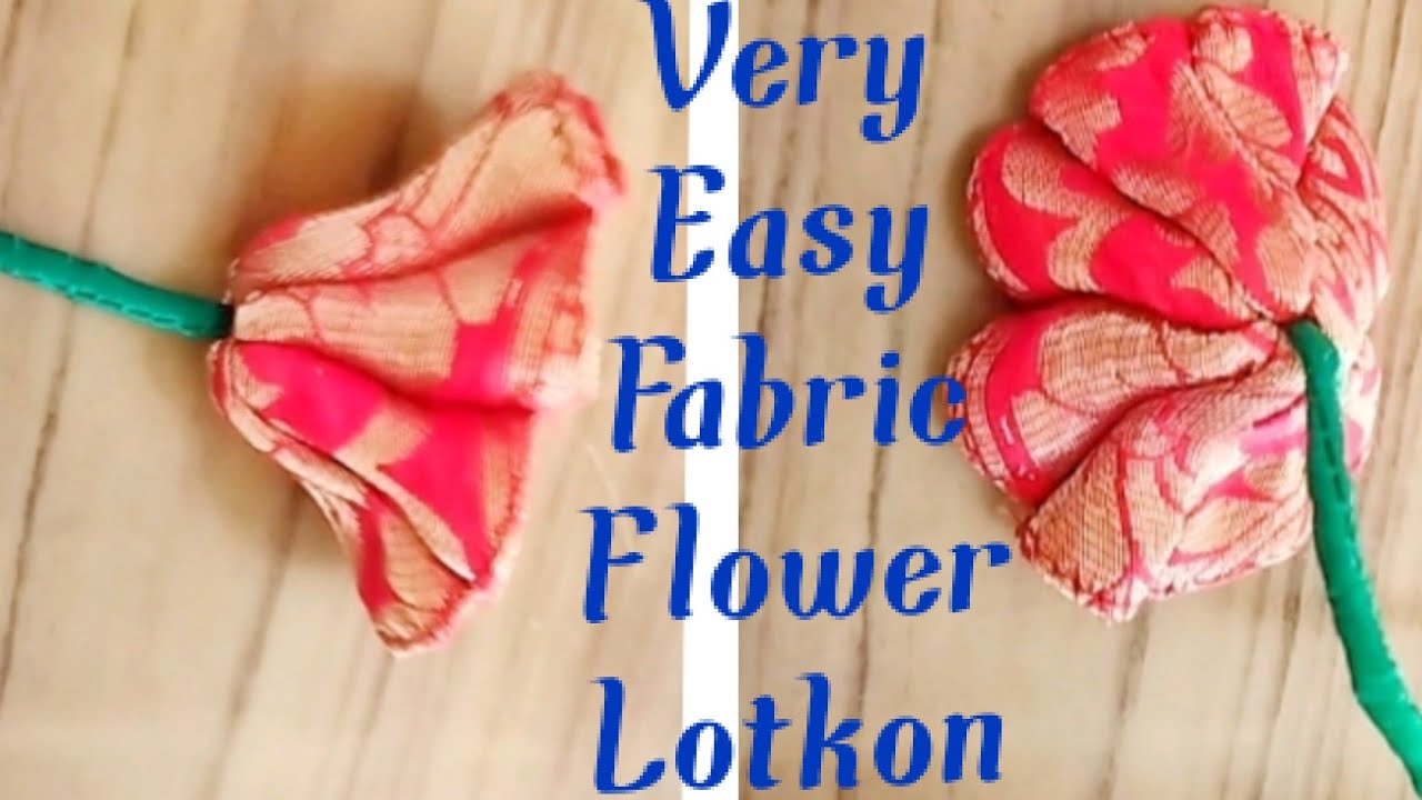 Very Easy Fabric Flower Lotkon// Design Very Easy //Diy to Fabric ...