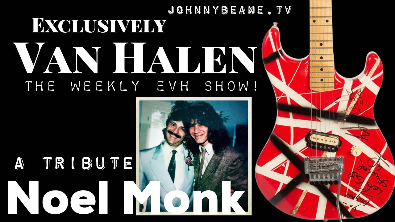 Exclusively Van Halen LIVE! Early Van Halen manager Noel Monk passes ...
