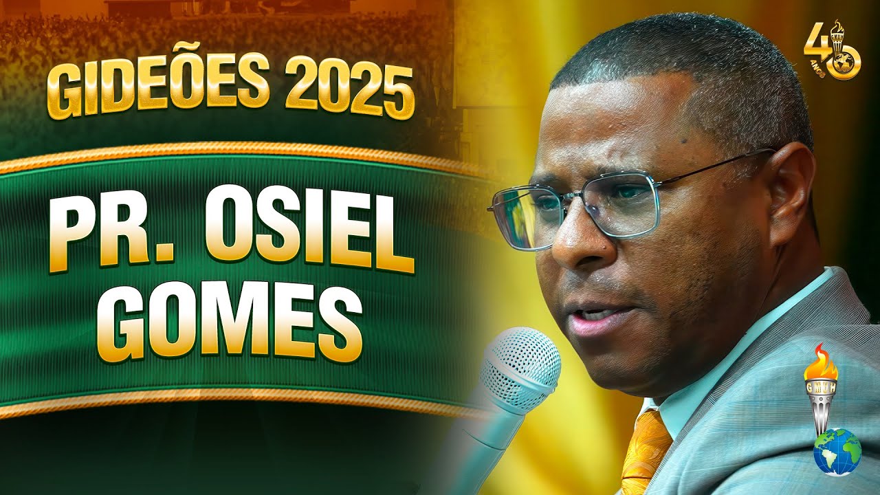 Gideões 2025 | Pr. Osiel Gomes - YouTube