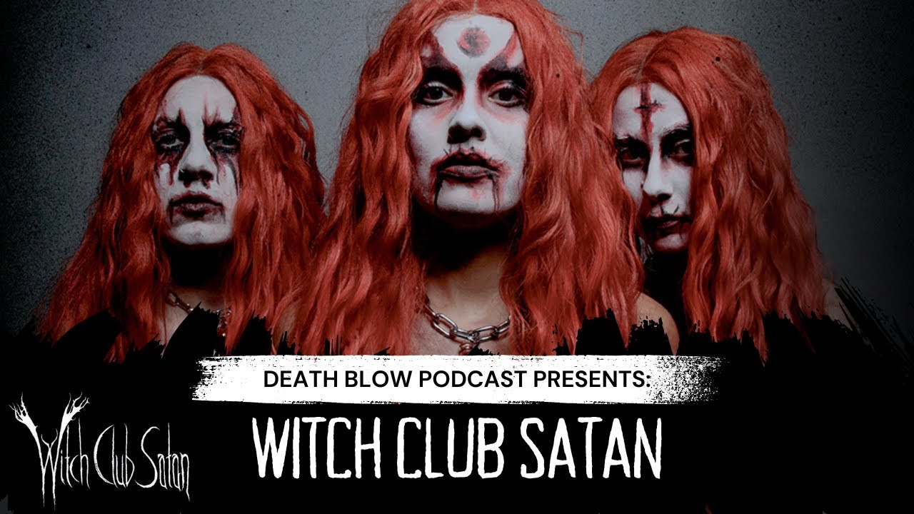 Death Blow Podcast Presents: Witch Club Satan A Controversial Female ...