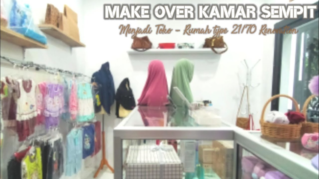 Make Over Kamar Sempit Menjadi Toko Baju | Small Room Make Over ...