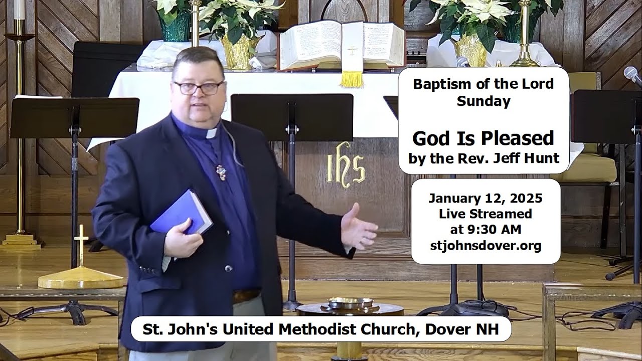 1/12/2025 "God Is Pleased" by the Rev. Jeff Hunt - St. John's UMC ...