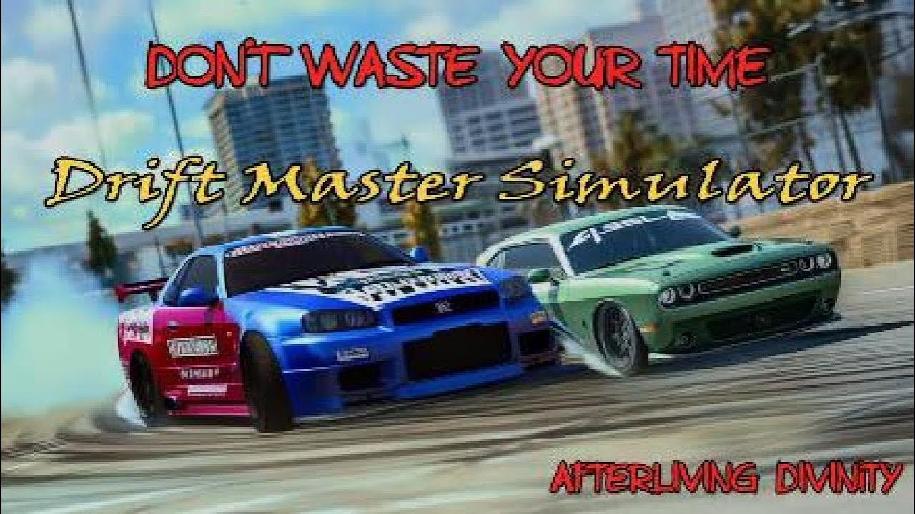 Don't Waste Your Time | Drift Master Simulator (2024) - YouTube