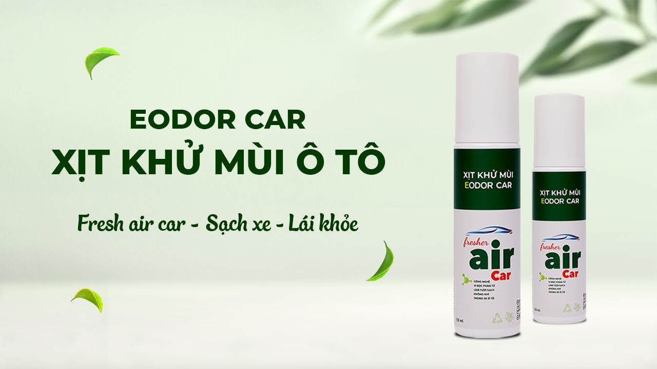 EODOR CAR XỊT KHỬ MÙI Ô TÔ - FRESHER AIR CAR - SẠCH XE LÁI KHỎE - YouTube