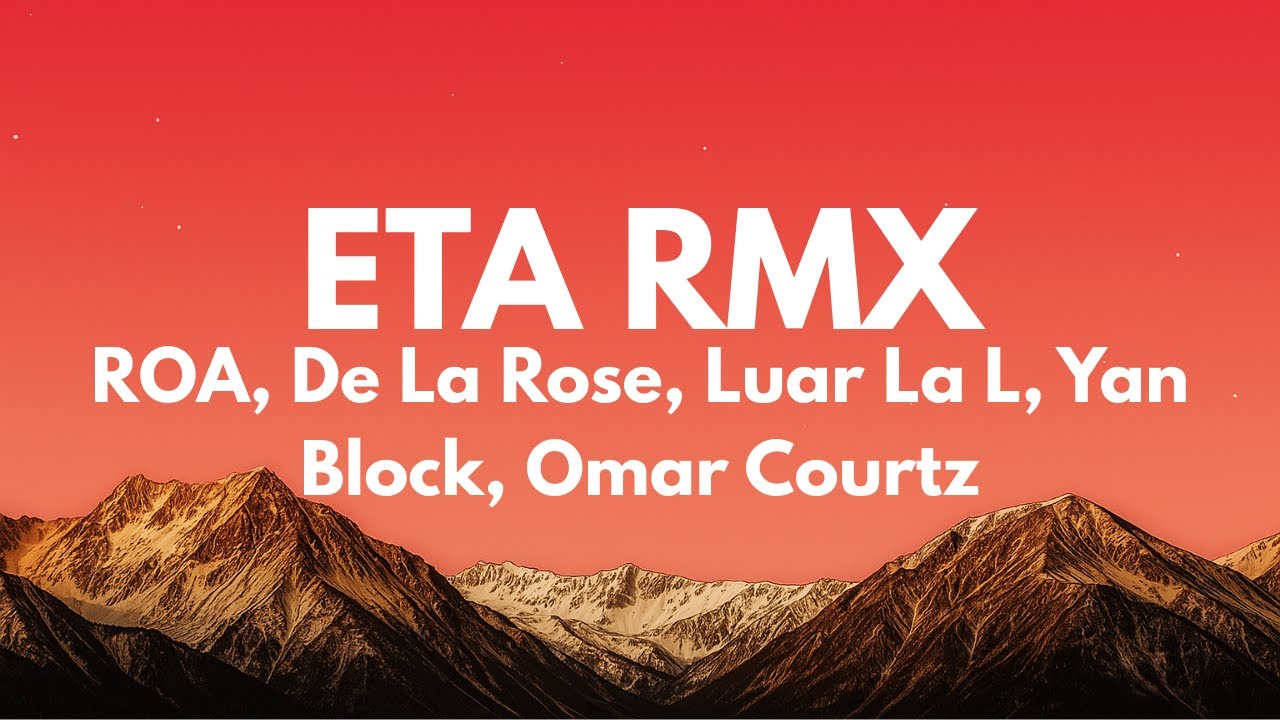 ROA, De La Rose, Luar La L, Yan Block, Omar Courtz - ETA RMX (Letra ...