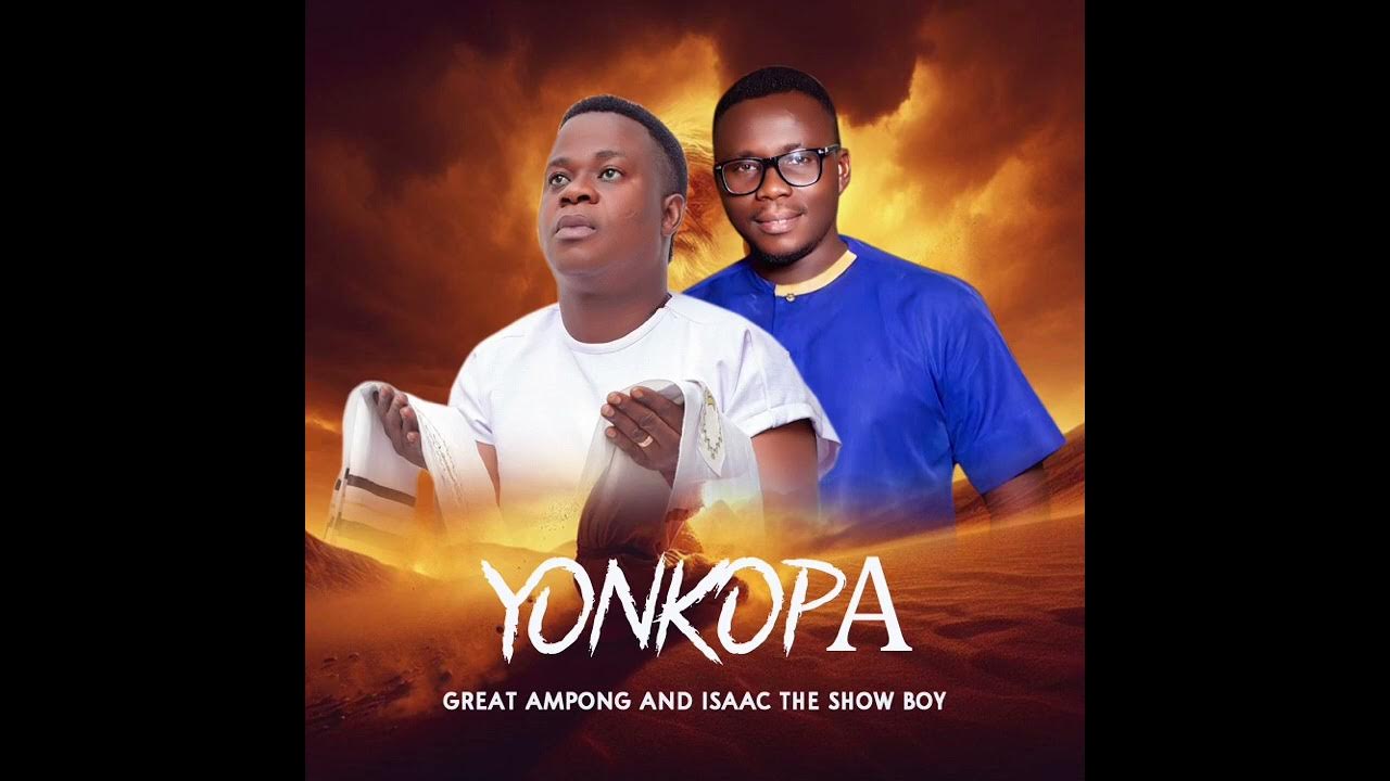 GREAT AMPONG & Isaac ShowBoy | Yonko Pa | (official audio) - YouTube