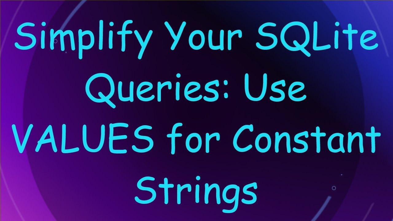 Simplify Your SQLite Queries: Use VALUES for Constant Strings - YouTube