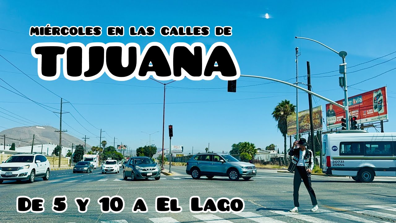 Miércoles en las calles de Tijuana | De 5 y 10 a El Lago - YouTube