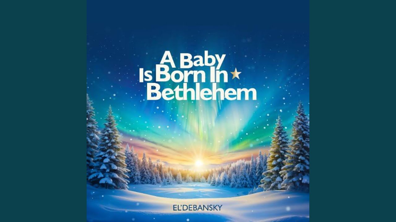 A Baby Is Born In Bethlehem - YouTube