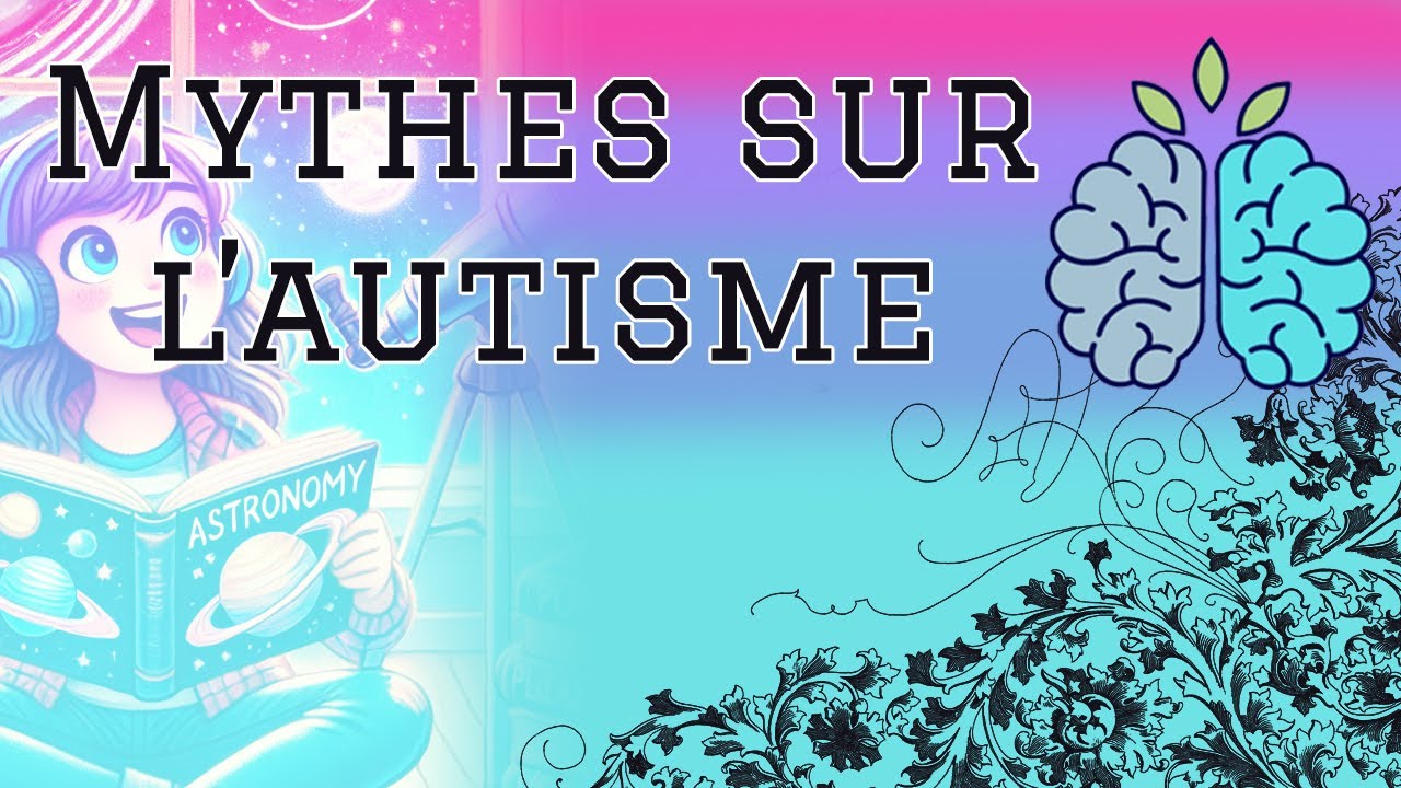 8 Mythes Courants sur l’Autisme – Démystification et Vérités! - YouTube