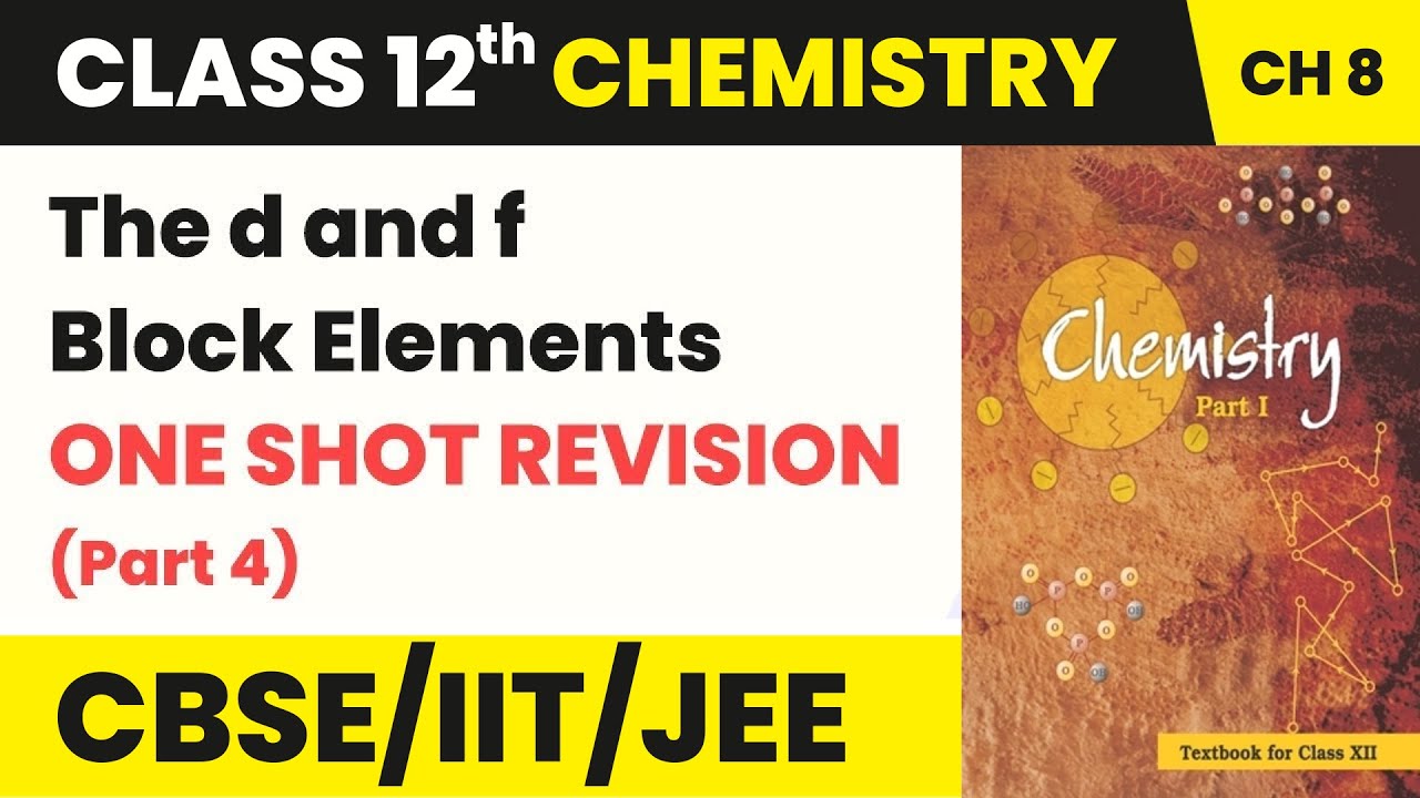 The d and f Block Elements Full Chapter | Class 12 Chemistry Chapter 8 ...
