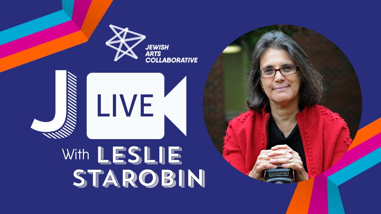 Photographer Leslie Starobin | JLive [HD] | Jewish Arts Collaborative ...