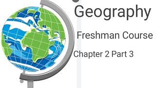 Geography Chapter 3 Part 1 Freshman Course Ethiopianeducation Bilal ...
