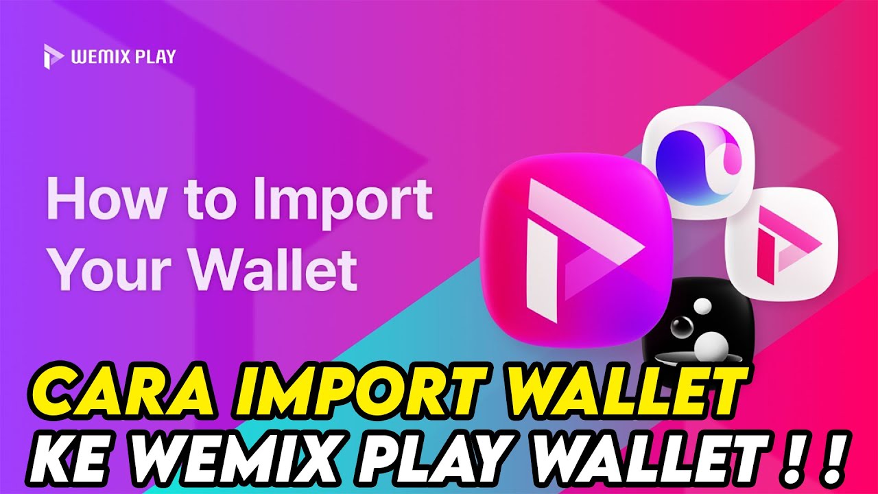 CARA IMPORT WALLET UNA , PLAY DAN WEMIX WALLET KE WEMIX PLAY WALLET ...