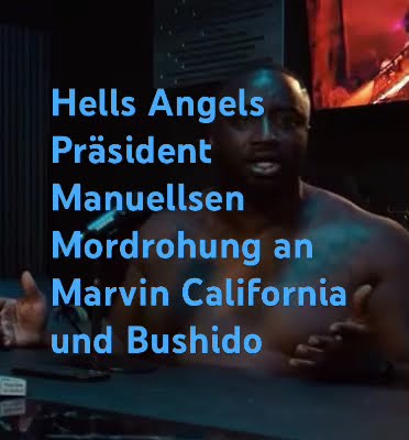 Marvin California & Bushido von Hells Angels Präsident Manuellsen ...
