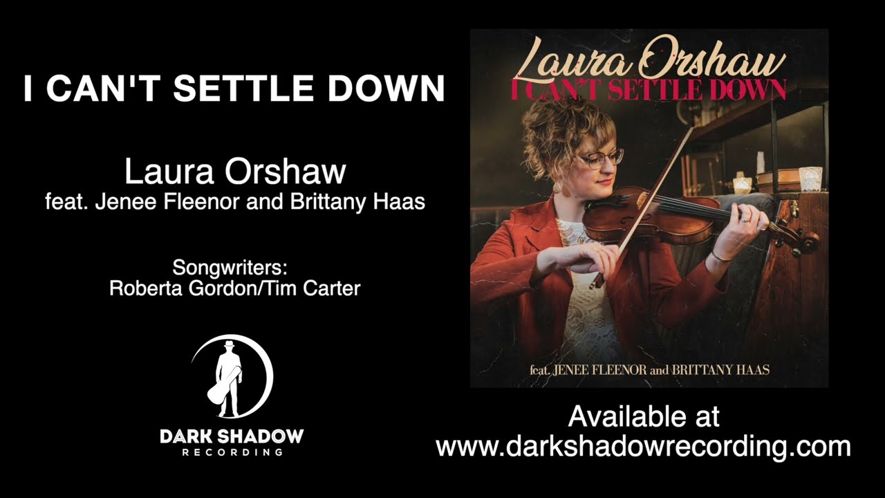 Laura Orshaw I Can't Settle Down - YouTube