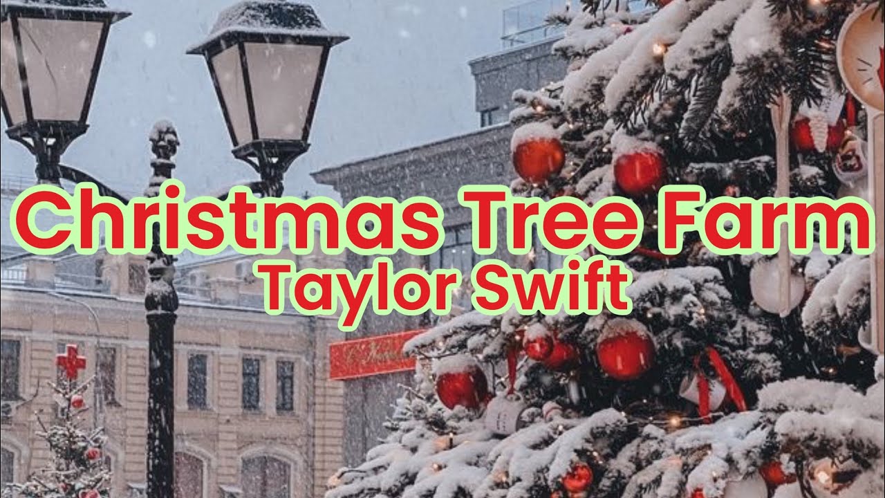 Christmas Tree Farm- Taylor Swift | Lyrics - YouTube