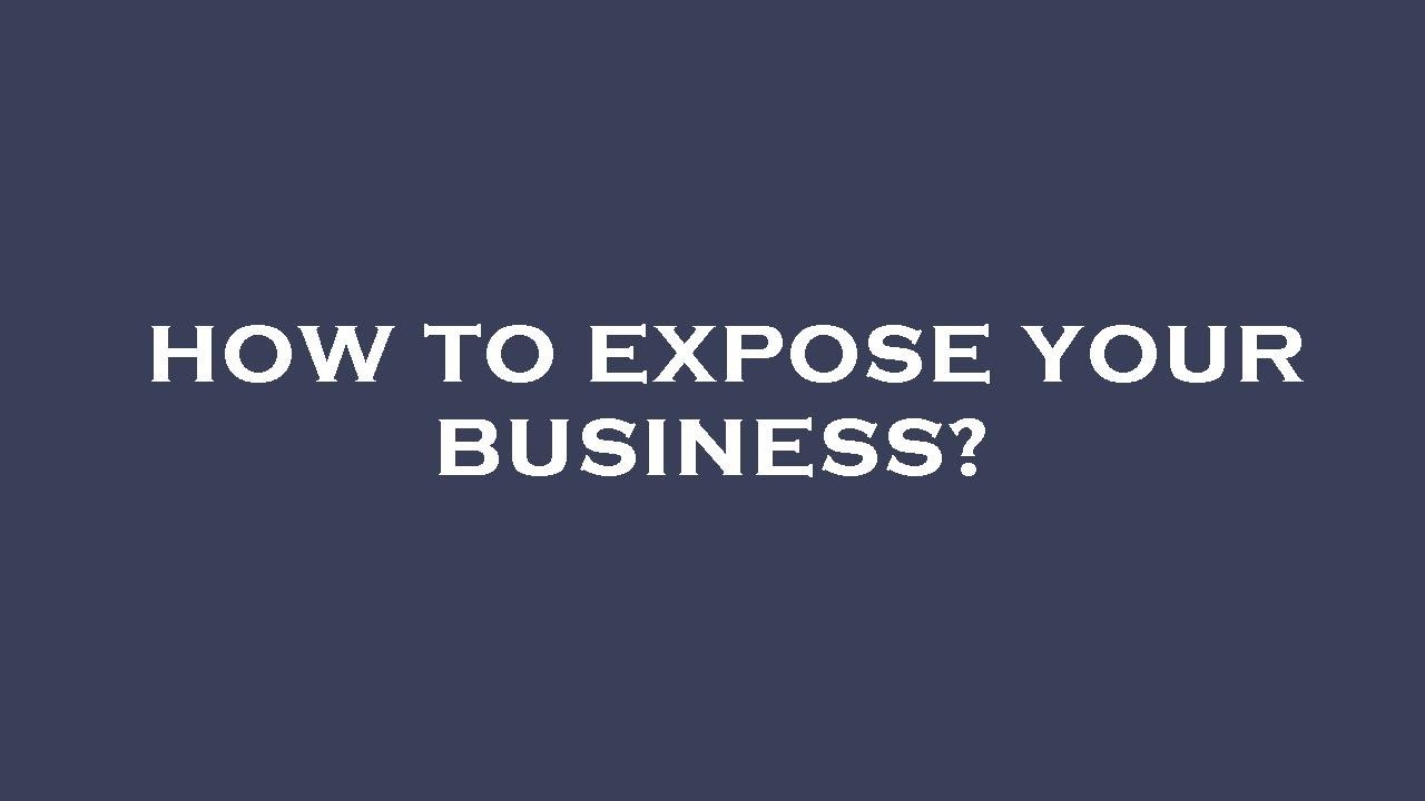 How to expose your business? - YouTube