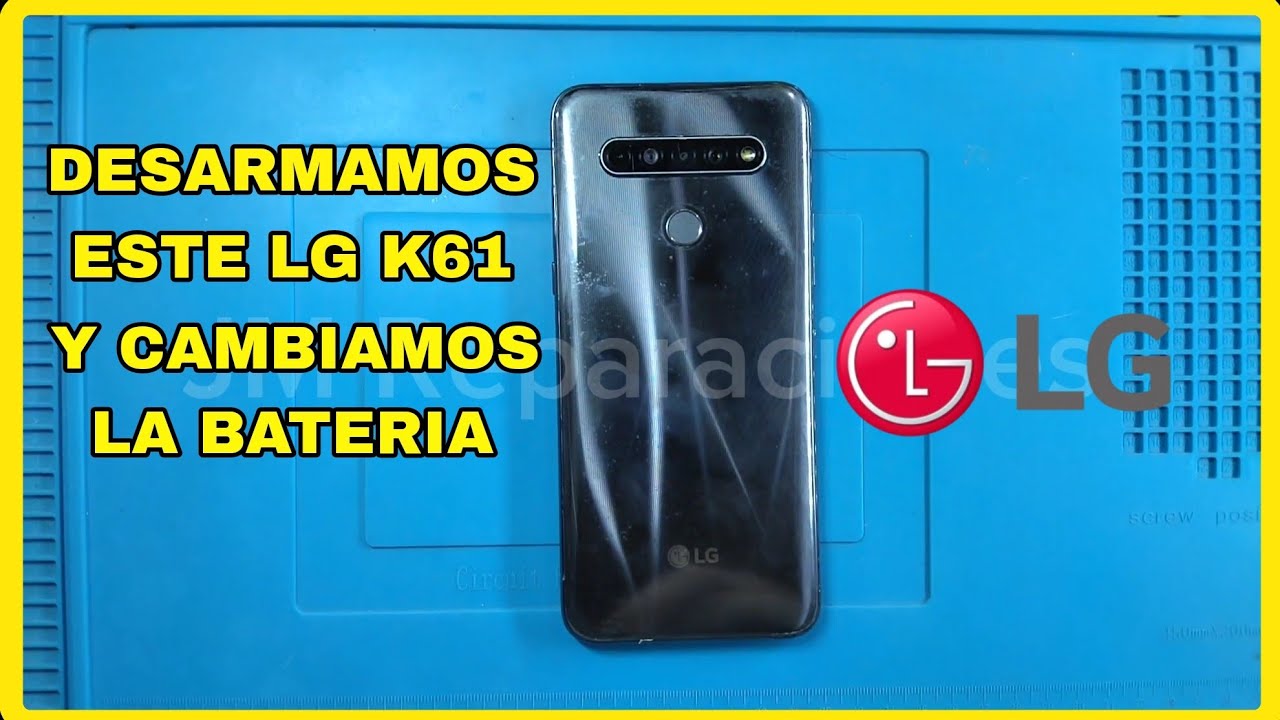 Cómo desarmar LG K61 📲 | Cambio de bateria LG K61 📲 - YouTube