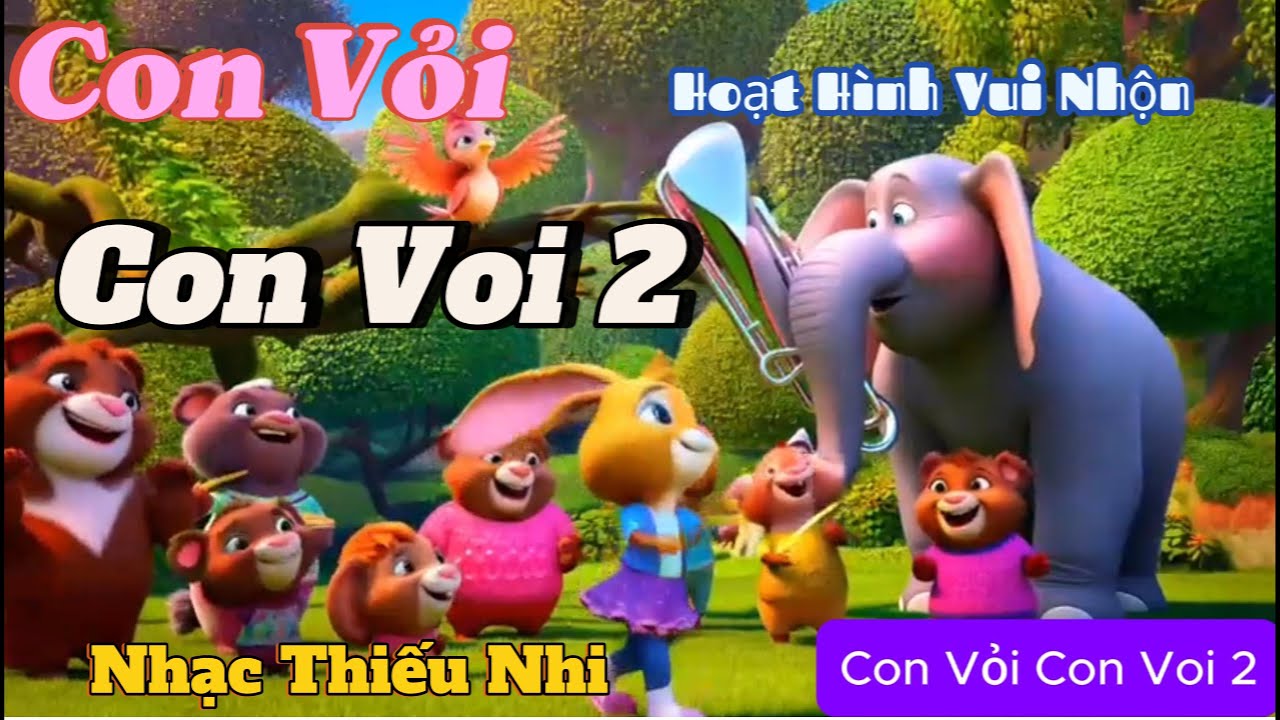 Con Vỏi Con Voi 2 - YouTube