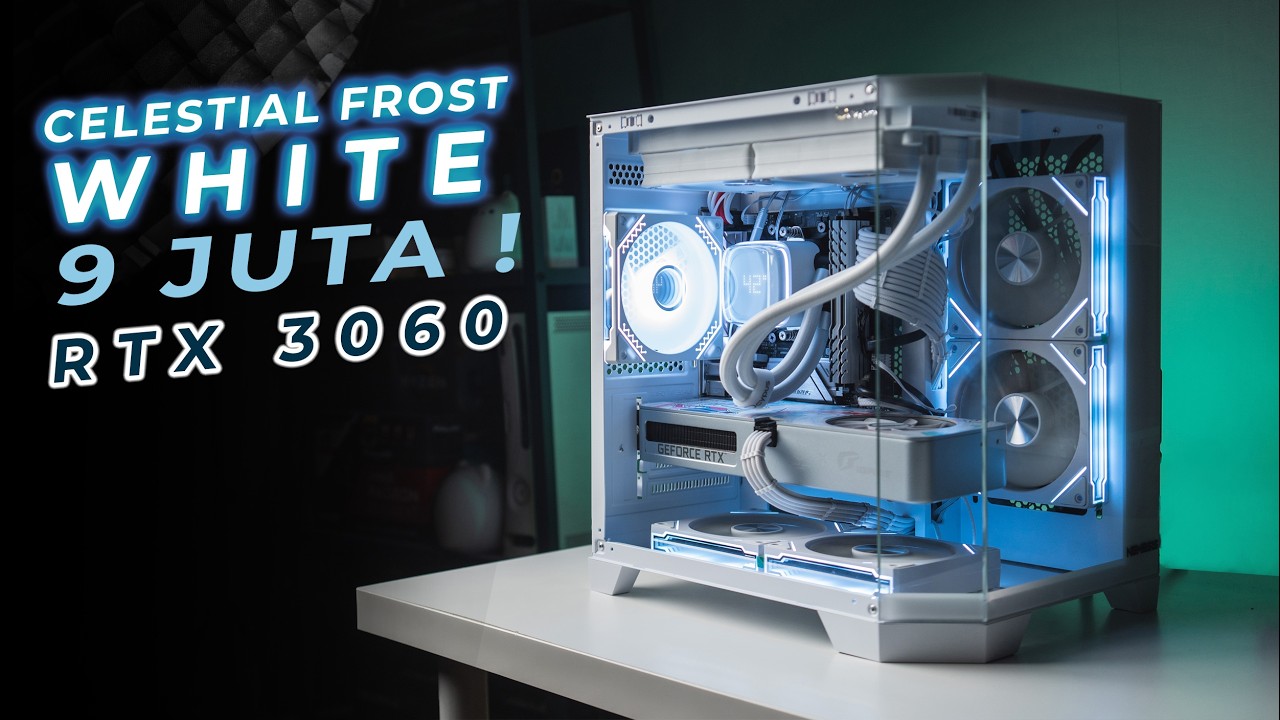 Rakit PC Putih Tercantik 9 juta | Inilah Celestial Frost White ️(feat ...