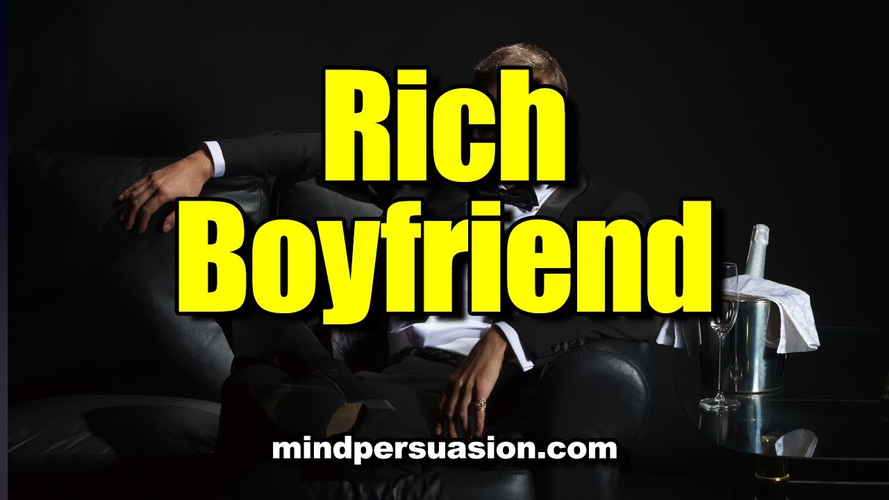 Get A Rich Boyfriend Subliminal - Attract The Ideally Generous and ...