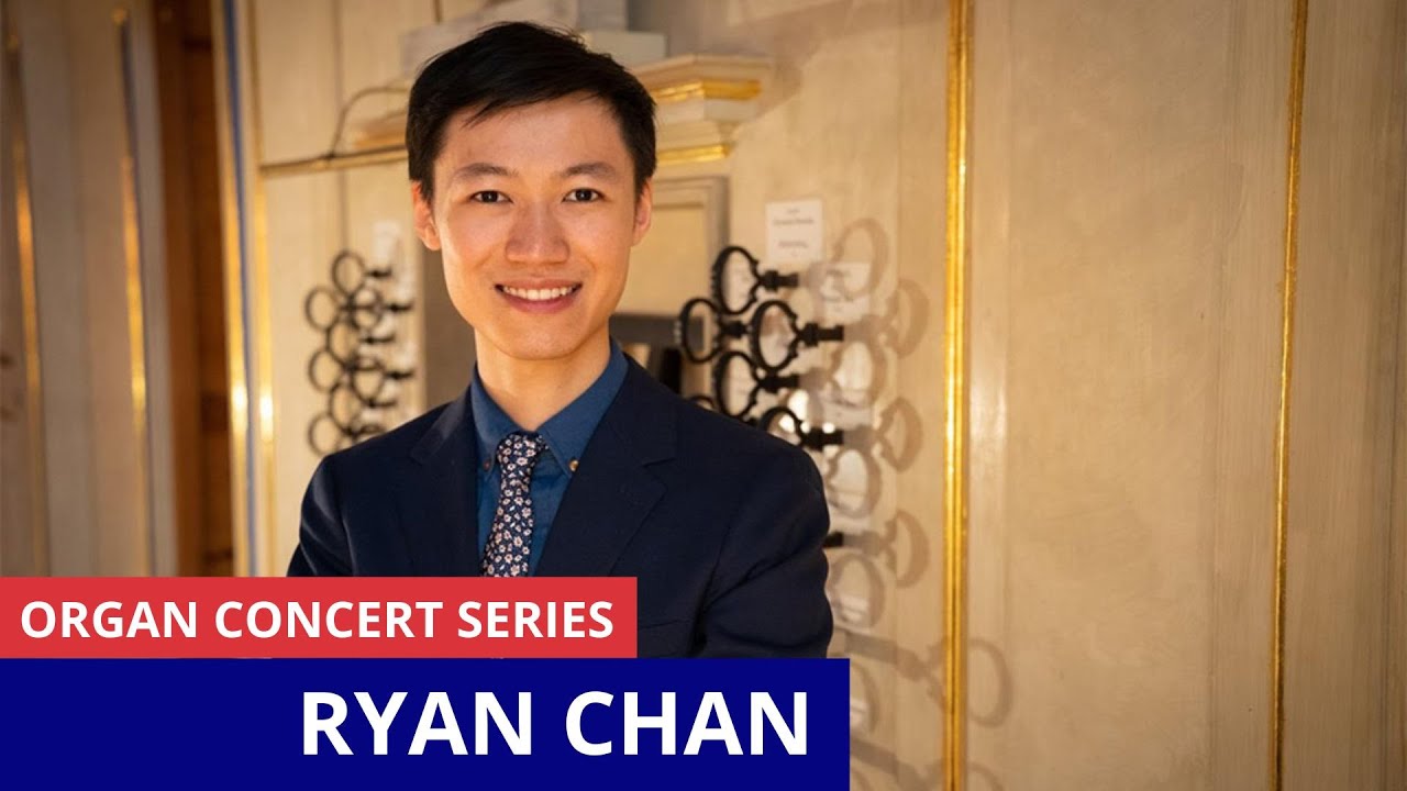 Organist Ryan Chan - Classical Sundays - YouTube