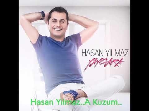 Hasan Yılmaz..A Kuzum..