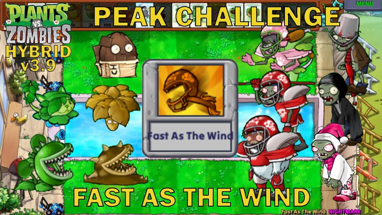 Peak Challenge : Fast As The Wind - PvZ Hybrid v3.9 - YouTube