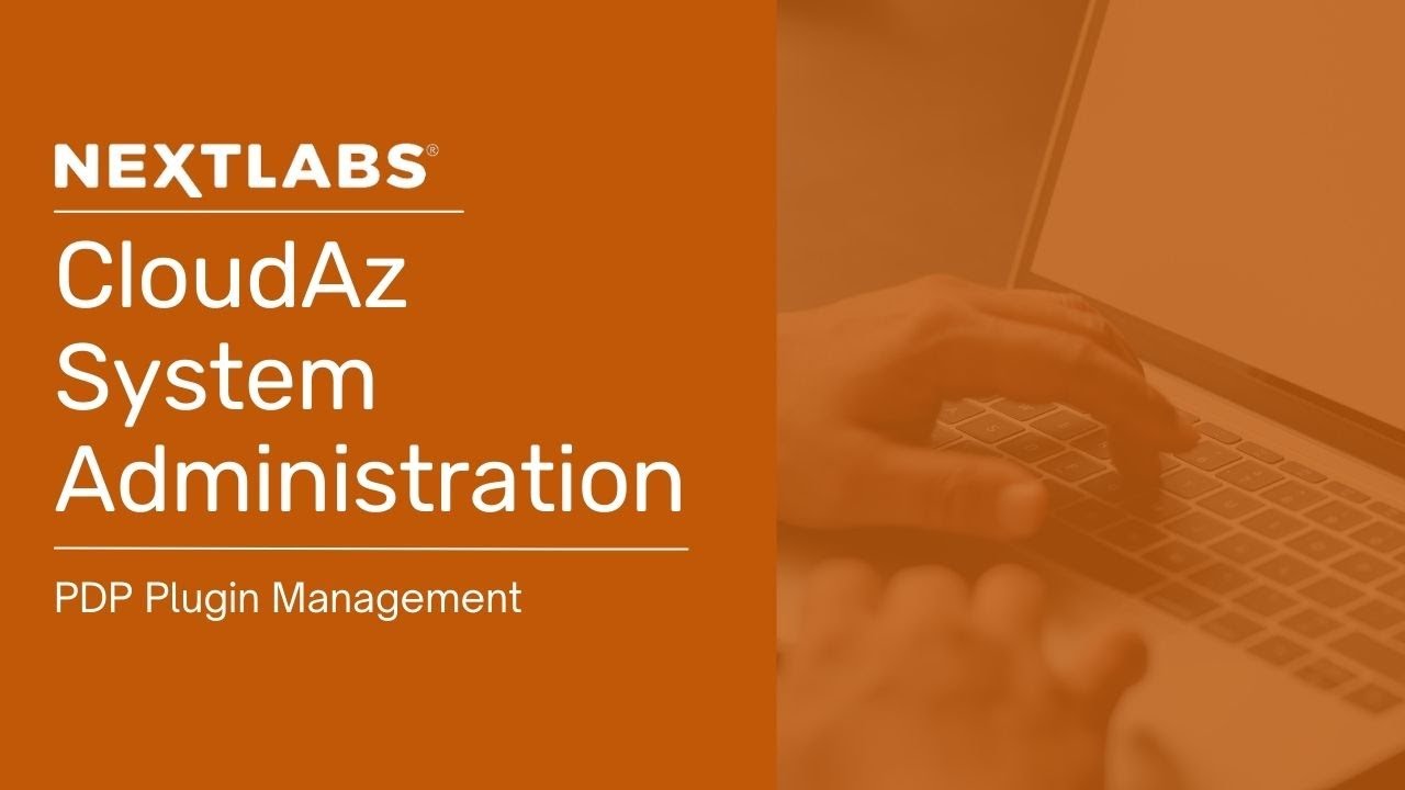 CloudAz: PDP Plugin Management | NextLabs Unified Zero Trust Policy Platform - YouTube