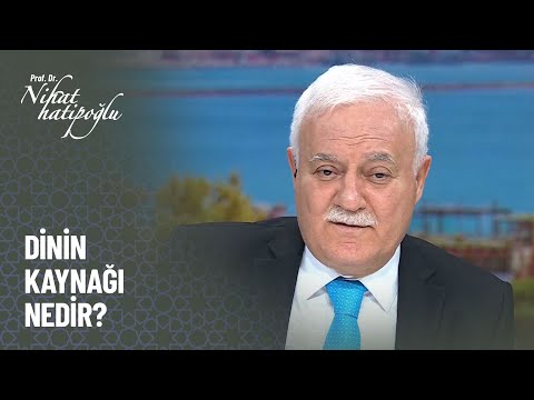 Dinin kaynağı nedir? - Nihat Hatipoğlu Kur'an ve Sünnet 306. Bölüm