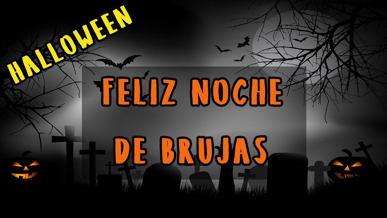 FELIZ NOCHE DE BRUJAS | HISTORIAS DE HALLOWEEN - YouTube