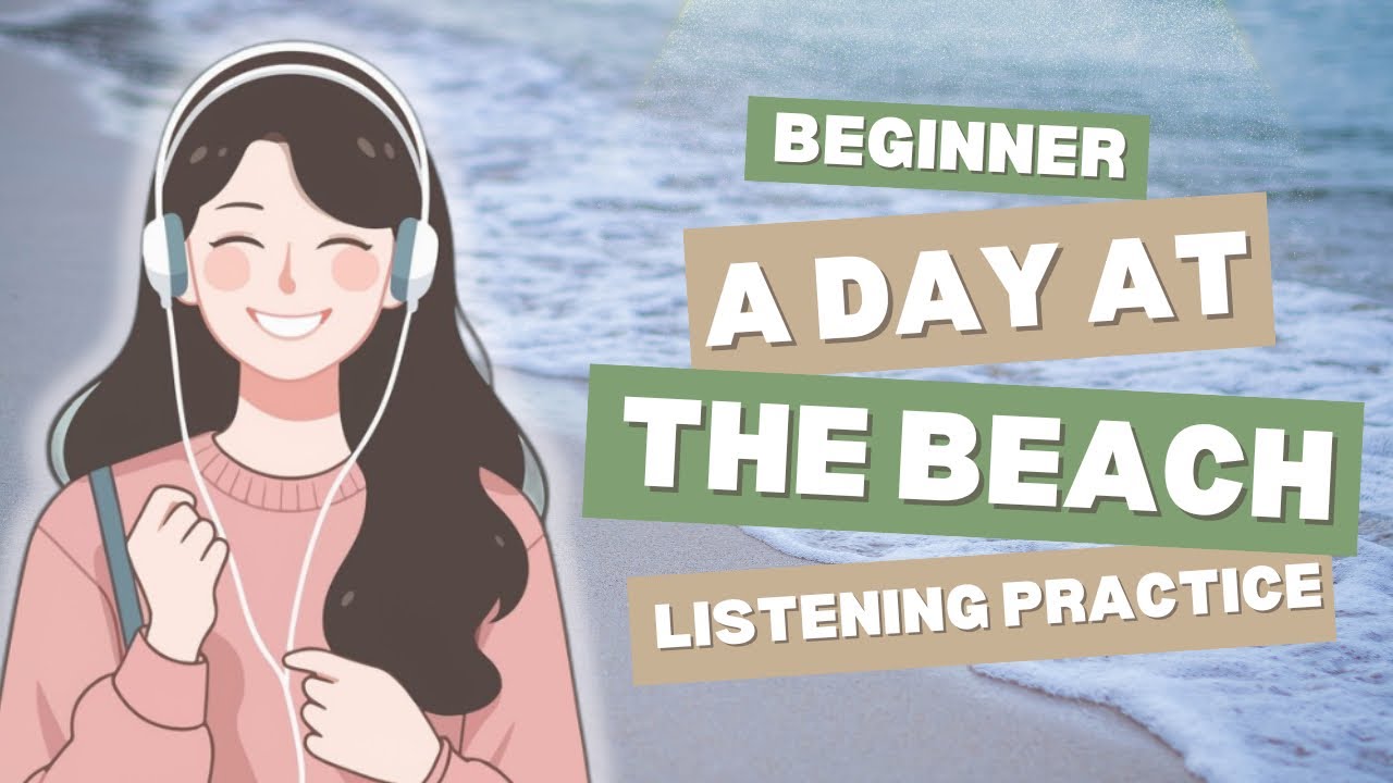 A1 English Listening Practice: A Day at the Beach - Beginner Friendly ...