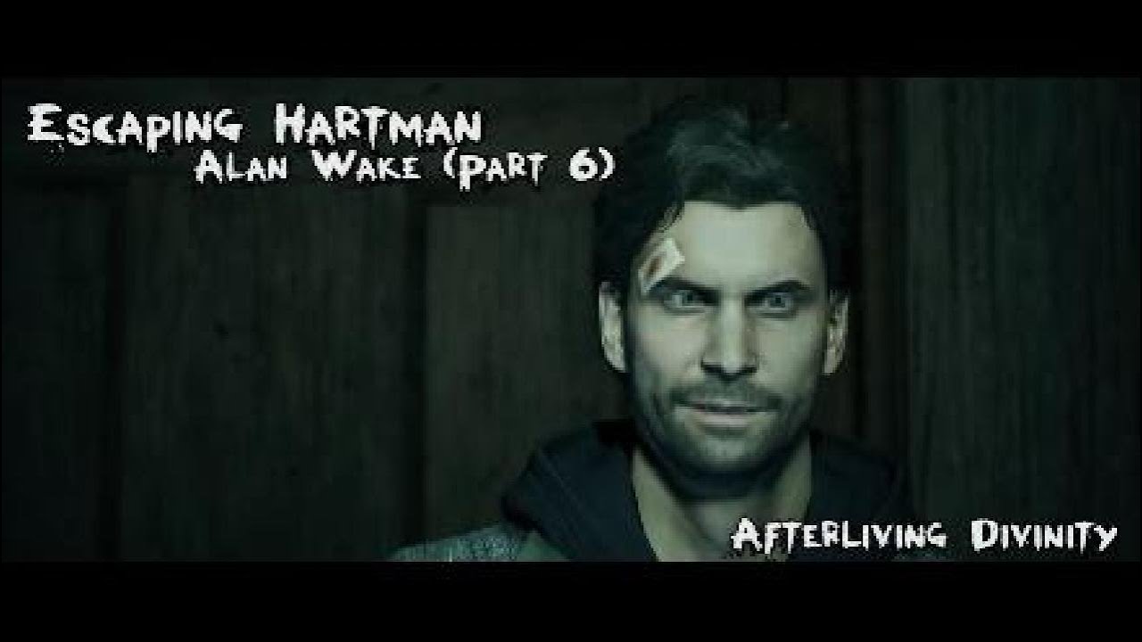 Escaping Hartman | Alan Wake (Part 6) - YouTube