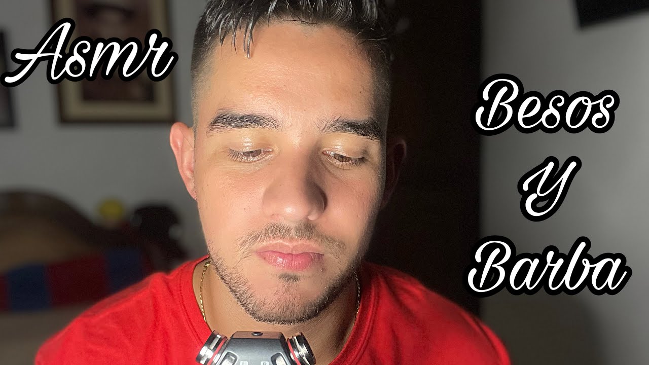 No TE DUERMAS ASMR de BESOS y BARBA Con MOUTH SOUNDS /ASMR en ESPAÑOL ...